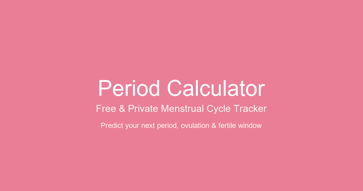 Accurate Period Calculator: Private Menstrual Cycle Tracker